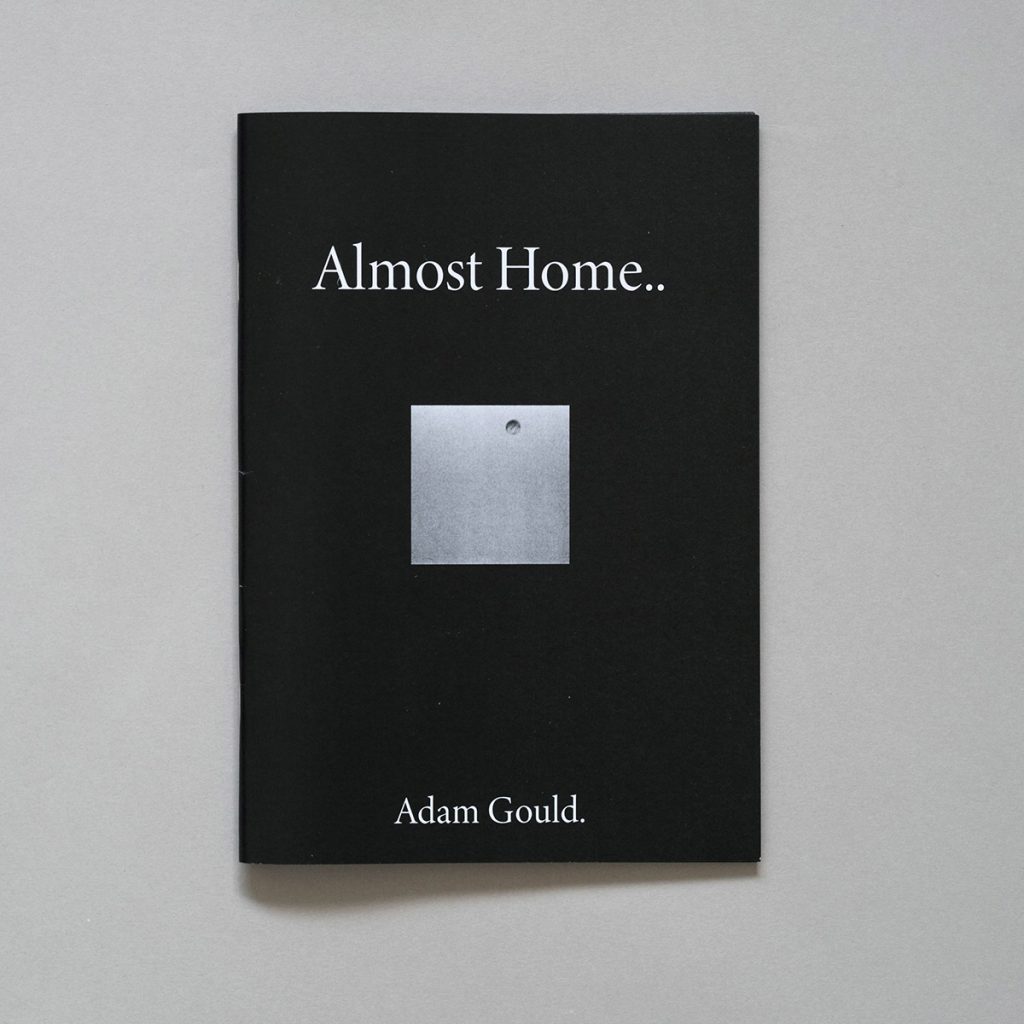 ADAM GOULD Almost Home - Zines - Parallax Photographic Coop